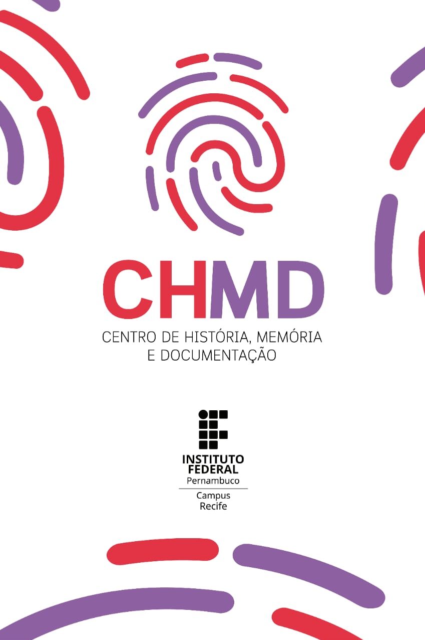 Centro de História, Memória e Documentação – CHMD/IFPE-Recife – Visite ...